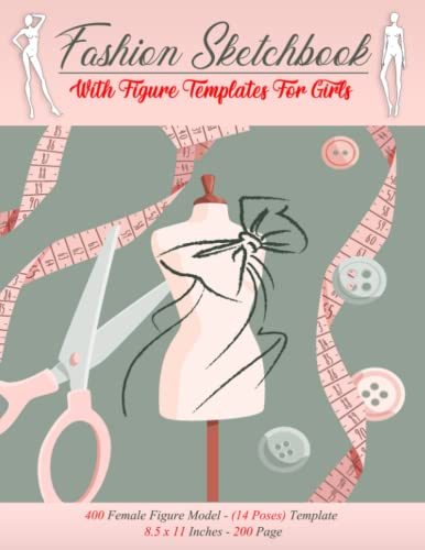 Fashion Sketchbook With Figure Templates For Girls: 400 Large Female ...