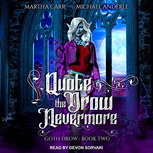 Quote the Drow Nevermore (The Goth Drow Series) by Martha Carr | Goodreads