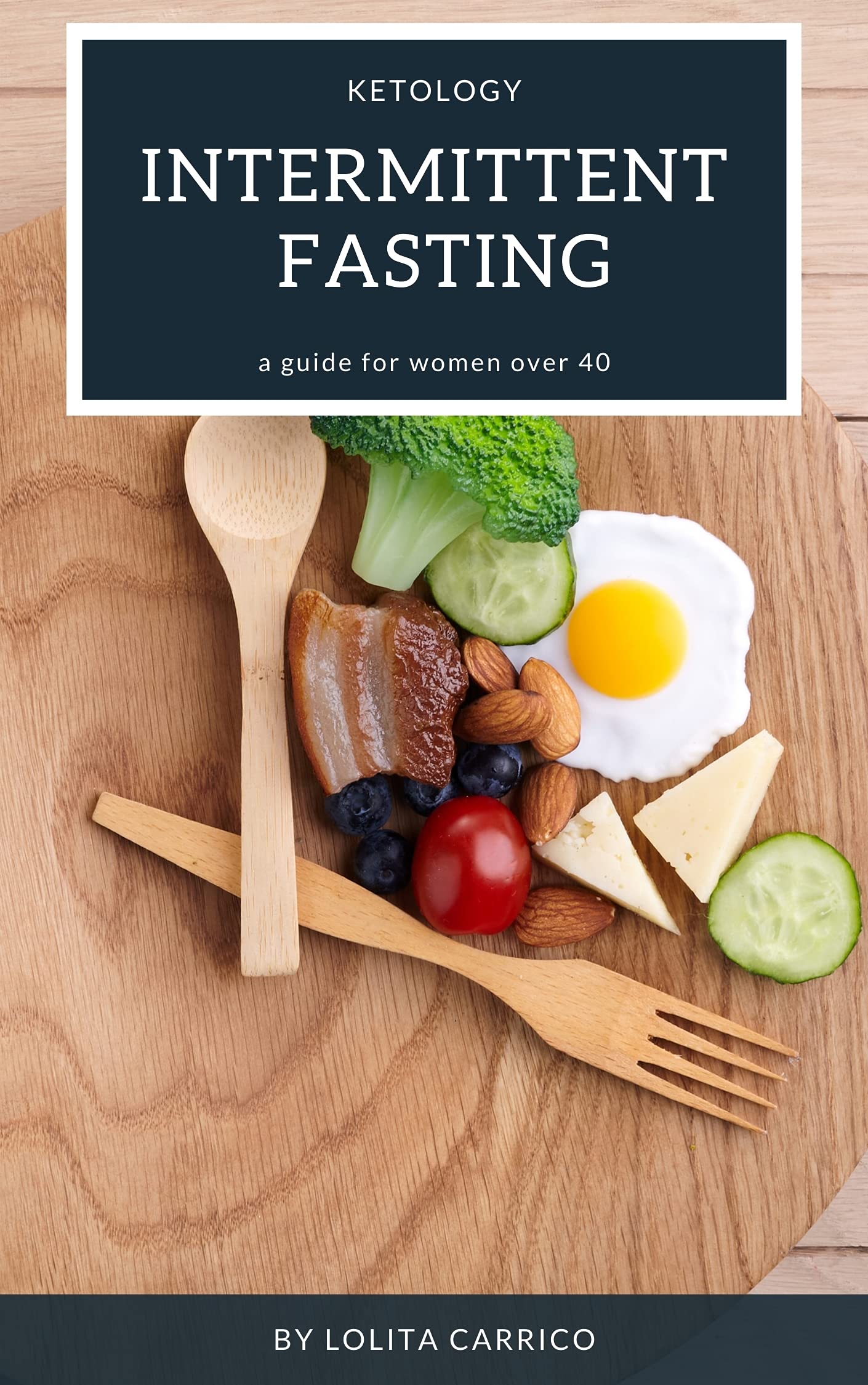 Intermittent Fasting: A Guide for Women over 40 by Lolita Carrico ...