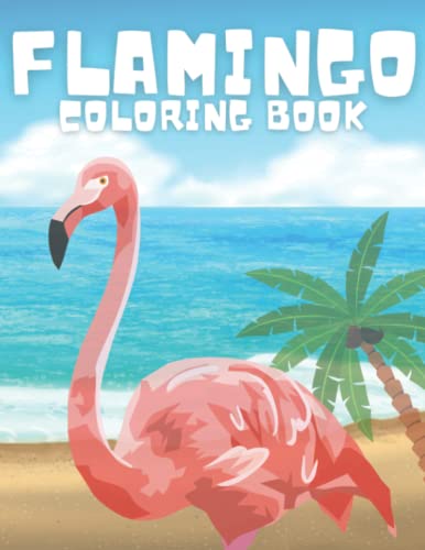 Flamingo coloring book: A Unique Bird Illustrations Coloring Pages For ...