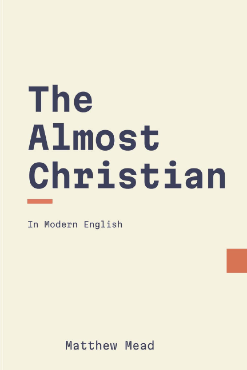 The Almost Christian Discovered (Modern English) by Matthew Mead ...