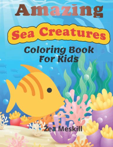 Amazing Sea Creatures: Coloring Pages of Cute Ocean Animals / Activity ...