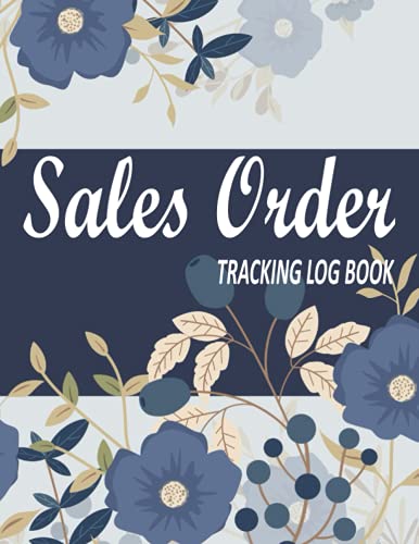 Sales Order Tracking Log Book: Daily Sales Tracker, Order Forms For ...