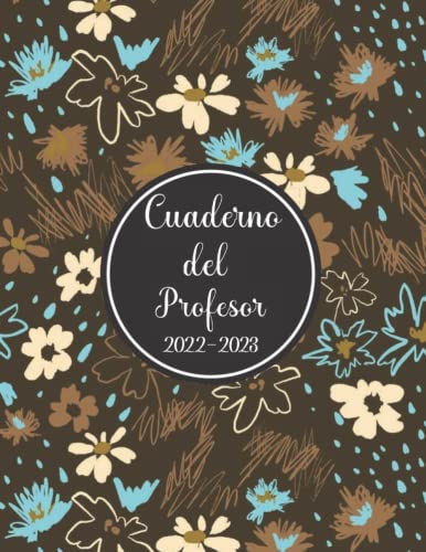 Cuaderno del profesor 2022-2023: planificador y organizador escolar ...