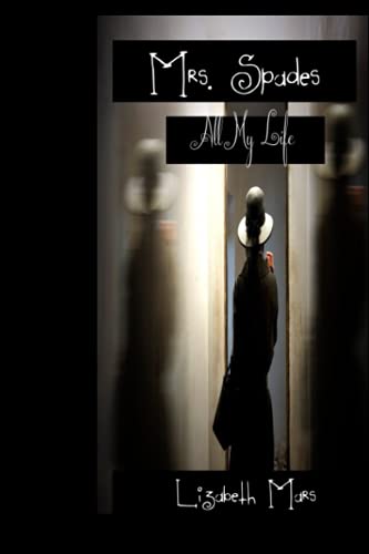 Mrs Spades: All My LIfe (mr spades) by Lizabeth Mars | Goodreads