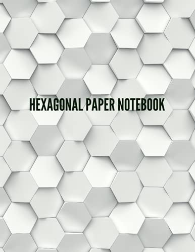 HEXAGONAL PAPER NOTEBOOK: 160 pages, 1/4 Inch Hexagons by Ellie Winter ...