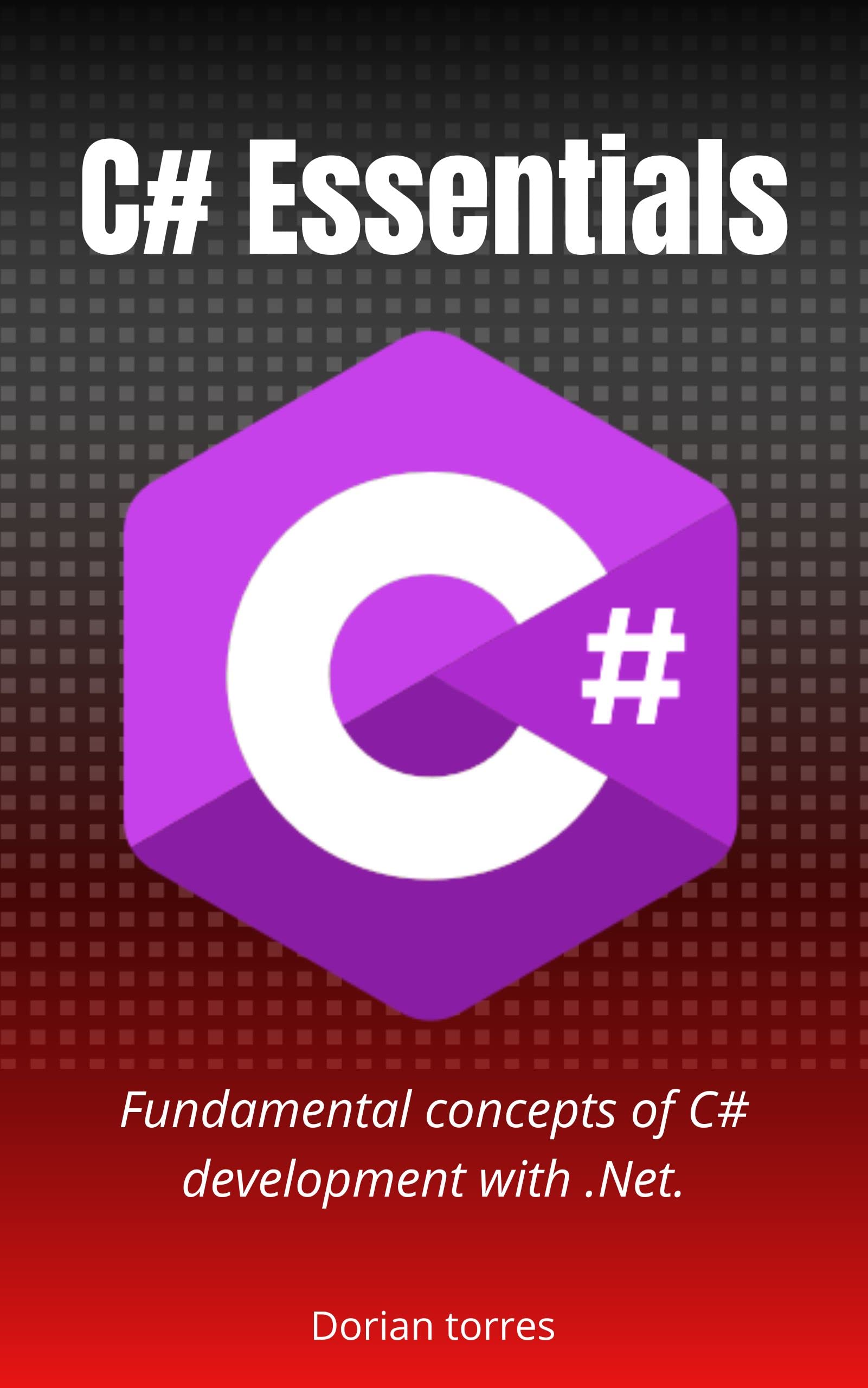 Learn C# Programming: Fundamental concepts of C# development with .Net ...