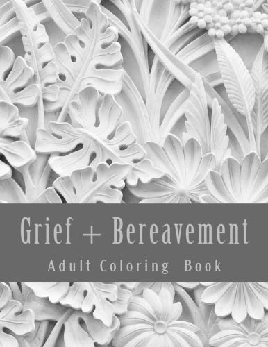 Grief and Bereavement: Adult Coloring Book and Grief Journal by J.C ...