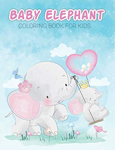 Baby Elephant Coloring Book For Kids: Children Elephant Coloring And ...