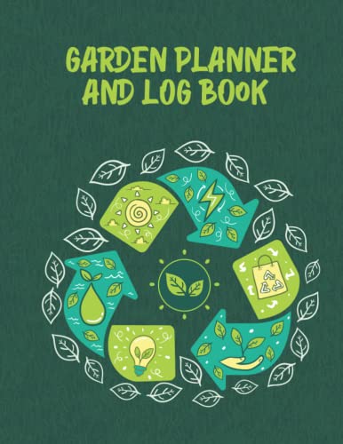 Garden Planner And Log Book: A Complete Gardening Organizer Notebook ...