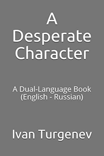 A Desperate Character: A Dual-Language Book by Ivan Turgenev | Goodreads