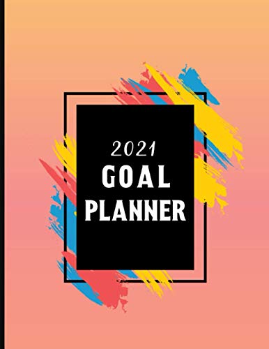 2021 Goal Planner: Goal Setting Workbook With Habit Tracker, Daily ...