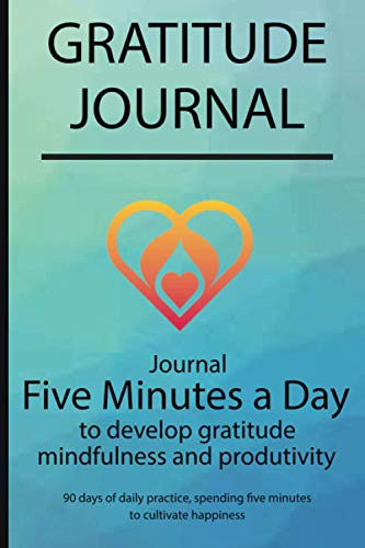 Gratitude journal: Journal Five minutes a day to develop gratitude ...