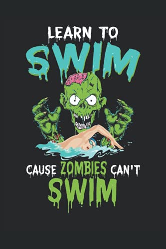 Learn to swim cause zombies can't swim: Swimming Swimming a perfect A5 ...