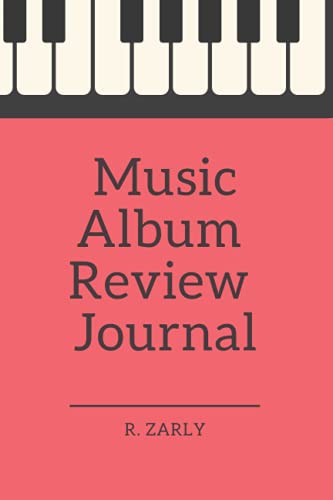 MUSIC ALBUM REVIEW JOURNAL: A Notebook for Music Lovers to Record and ...