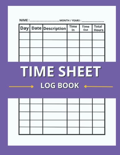 Time Sheet Log Book: Timesheet Log Book , Employee Time Log Book ,Time ...