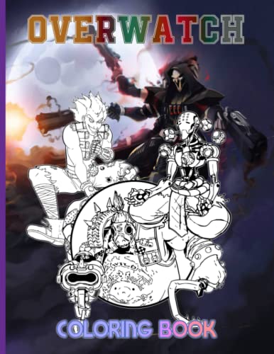 Overwatch Coloring Book: Exploring A Beautiful Books For Adults ...