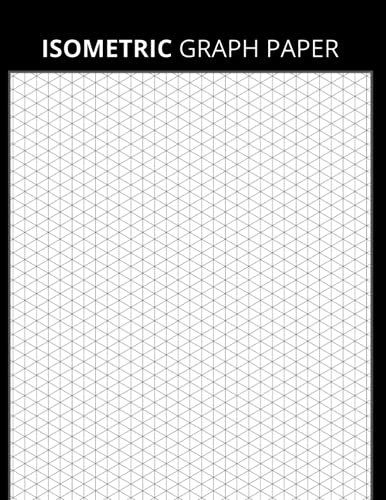Isometric Graph Paper: Notebook for 3D Designer, Math and Engineering ...