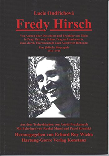 Fredy Hirsch: Von Aachen über Düsseldorf und Frankfurt am Main in Prag ...