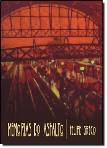 Memorias do asfalto by Felipe Greco | Goodreads