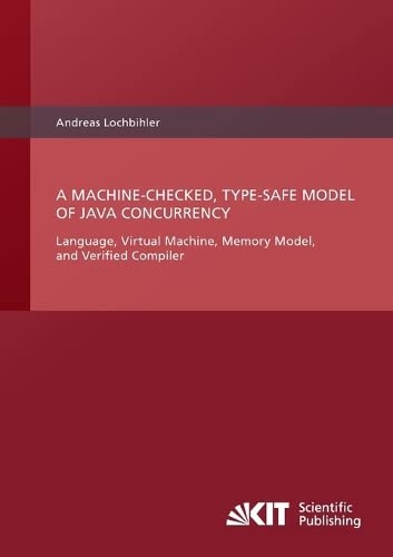 A Machine Checked Type Safe Model Of Java Concurrency Language Virtual Machine Memory Model