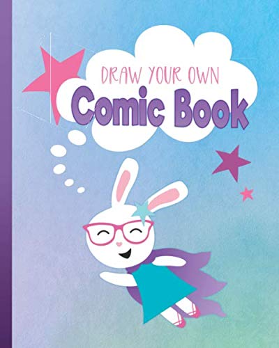 Draw Your Own Comic book: Create Your Own Story with Blank Comic Pages ...