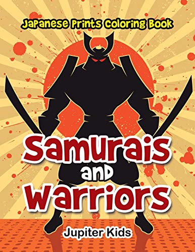 Samurais and Warriors: Japanese Prints Coloring Book by Jupiter Kids ...