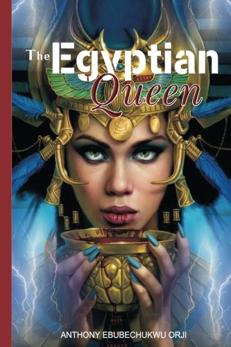 The Egyptian Queen by Anthony Orji | Goodreads
