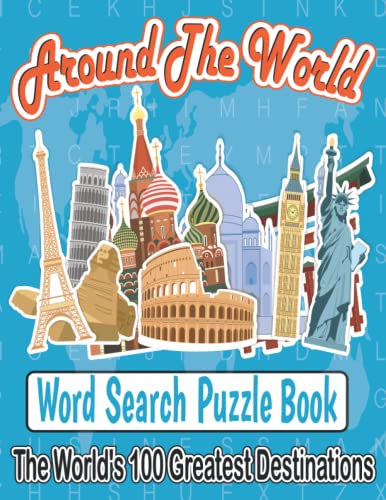 Around the world, word search puzzle book: the world's 100 greatest ...