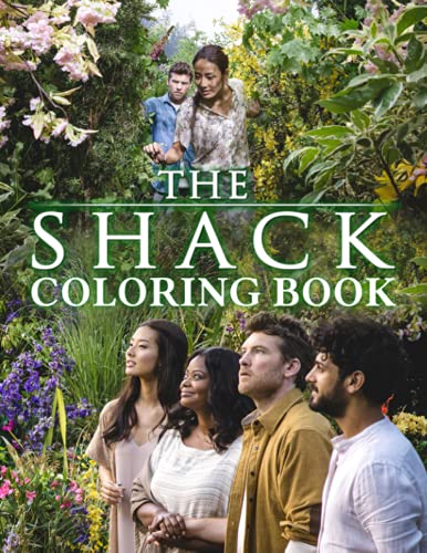 The Shack Coloring Book: An Amazing Coloring Book For Fans To Relax And ...