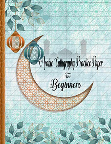 Arabic Calligraphy Practice Paper For Beginners: Slanted Angle, Dot ...
