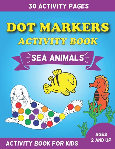 Dot Markers Activity Book Sea Animals: Activity Book For Kids Ages 2 ...