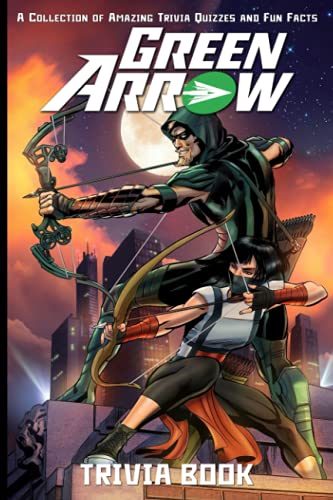 Quizzes Fun Facts Green Arrow Trivia Book: Hilarious, Funny, Silly ...