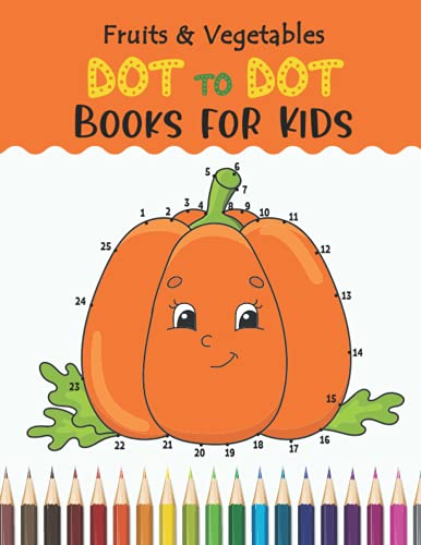 Fruits and Vegetables Dot To Dot Books For Kids: Dot to Dot Puzzles ...