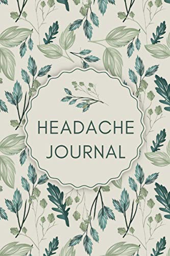 Headache Journal: A Complete Pain Diary To Help You Track Your (Food ...