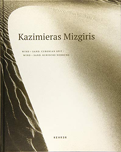 WIND+SAND: CURONIAN SPIT by Kazimieras Mizgiris | Goodreads