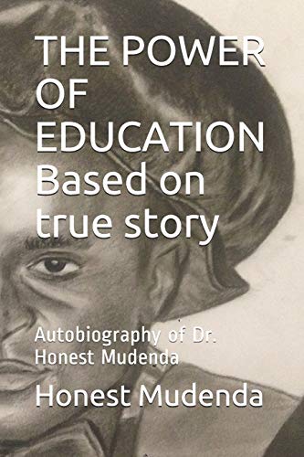 THE POWER OF EDUCATION Based on true story: Autobiography of Dr. Honest ...