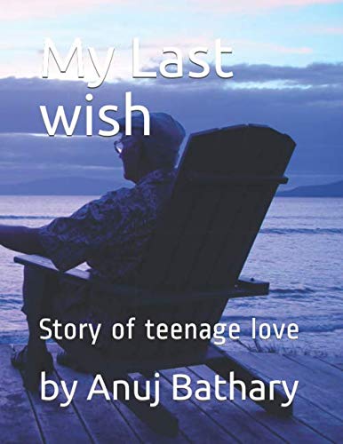 My Last wish part-01: Story of teenage love by Anuj Bathary | Goodreads