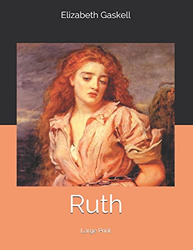 Ruth: Large Print by Elizabeth Gaskell | Goodreads