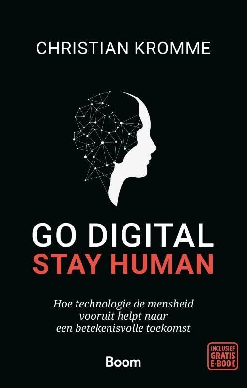 Go digital, stay human: hoe technologie de mensheid vooruit helpt naar ...
