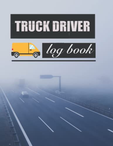 Truck Driver Log Book: Daily Driver Log Book To Record Vehicle Details ...