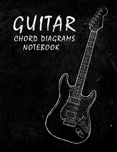 Guitar Chord Diagrams Notebook: Music Paper Notebook, Blank Guitar ...
