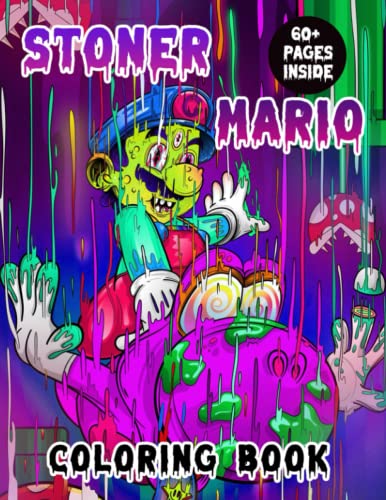 Mario Stoner Coloring Book: Stoner Psychedelic Coloring Artbook For ...