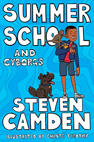 Summer School and Cyborgs by Steven Camden | Goodreads