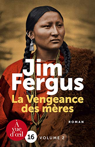 LA VENGEANCE DES MERES – 2 VOLUMES by Jim Fergus | Goodreads