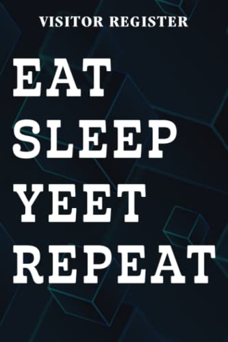 Visitor Register Funny Eat Sleep Yeet Repeat Popular Dance Saying Urban ...