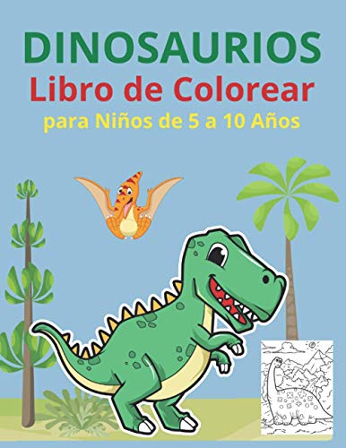 Dinosaurios Libro de Colorear para Niños de 5 a 10 Años: 40 dibujos ...