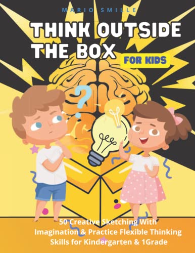 Think Outside The Box For Kids. 50 Creative Sketching with Imagination ...