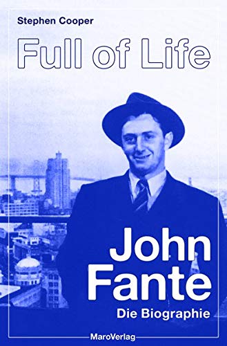 Full of Life: Die John Fante Biografie by Stephen Cooper | Goodreads