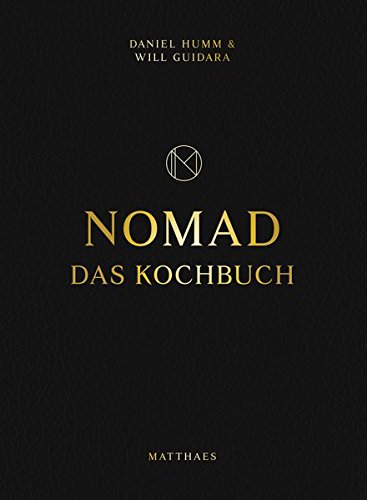 NOMAD: Das Kochbuch - mit Cocktailbuch by Daniel Humm | Goodreads